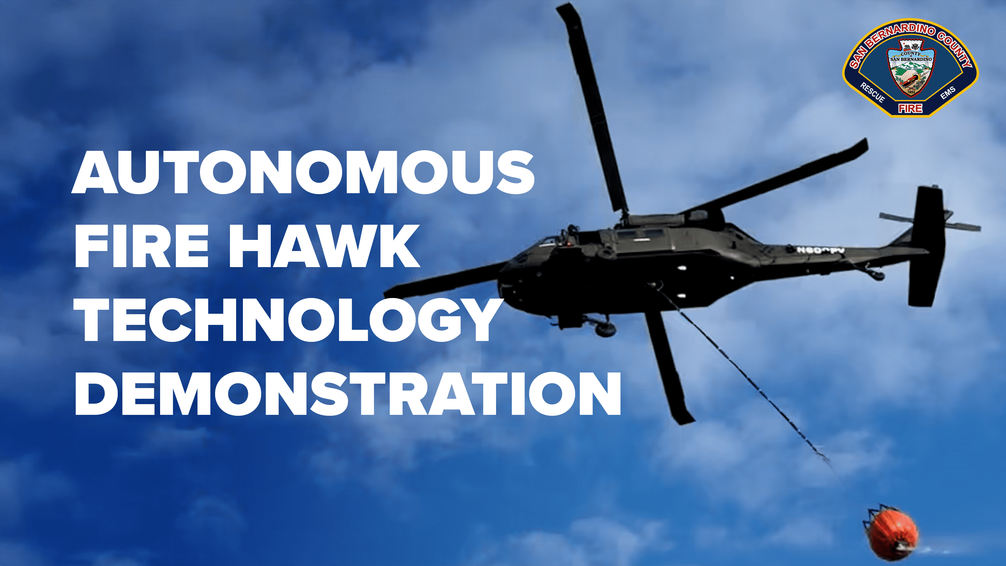 County Fire Explores Autonomous Air Attack on Wildfires – San ...